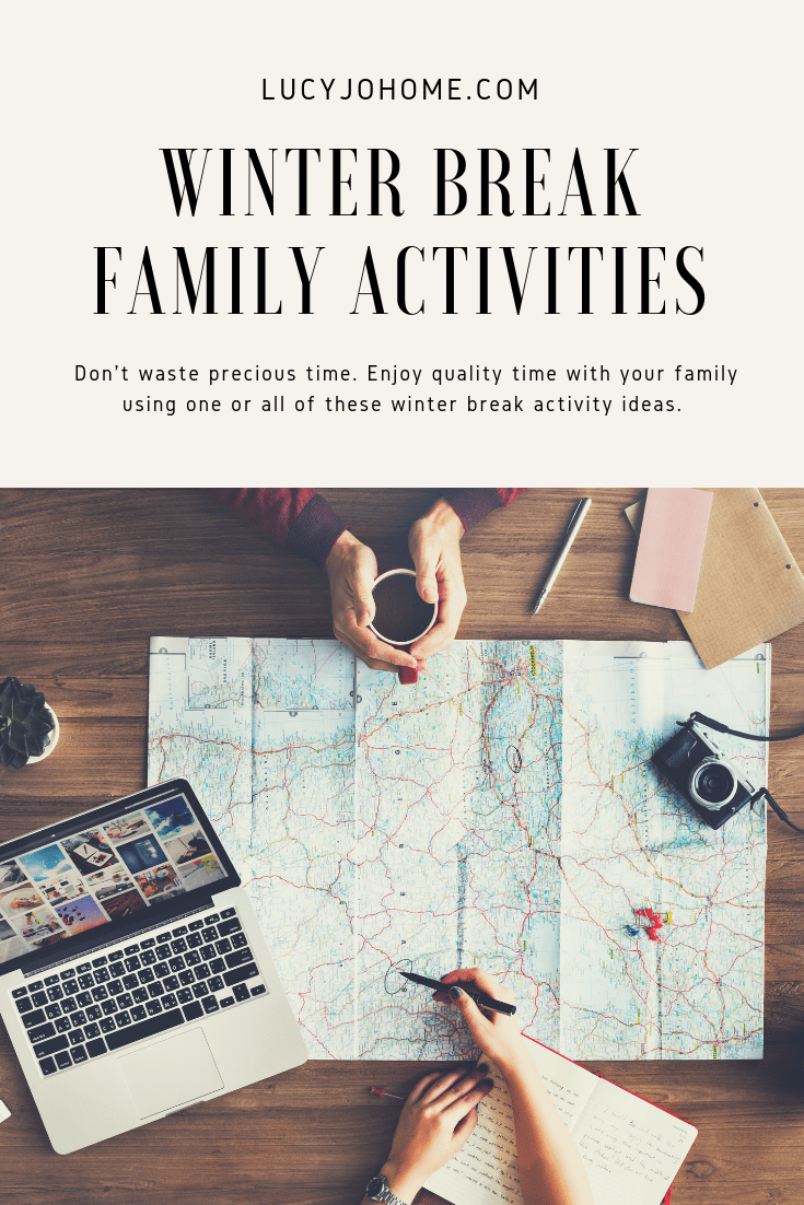 Winter Break Family Activities Lucy Jo Home Winter Break Family Activities Lucy Jo Home