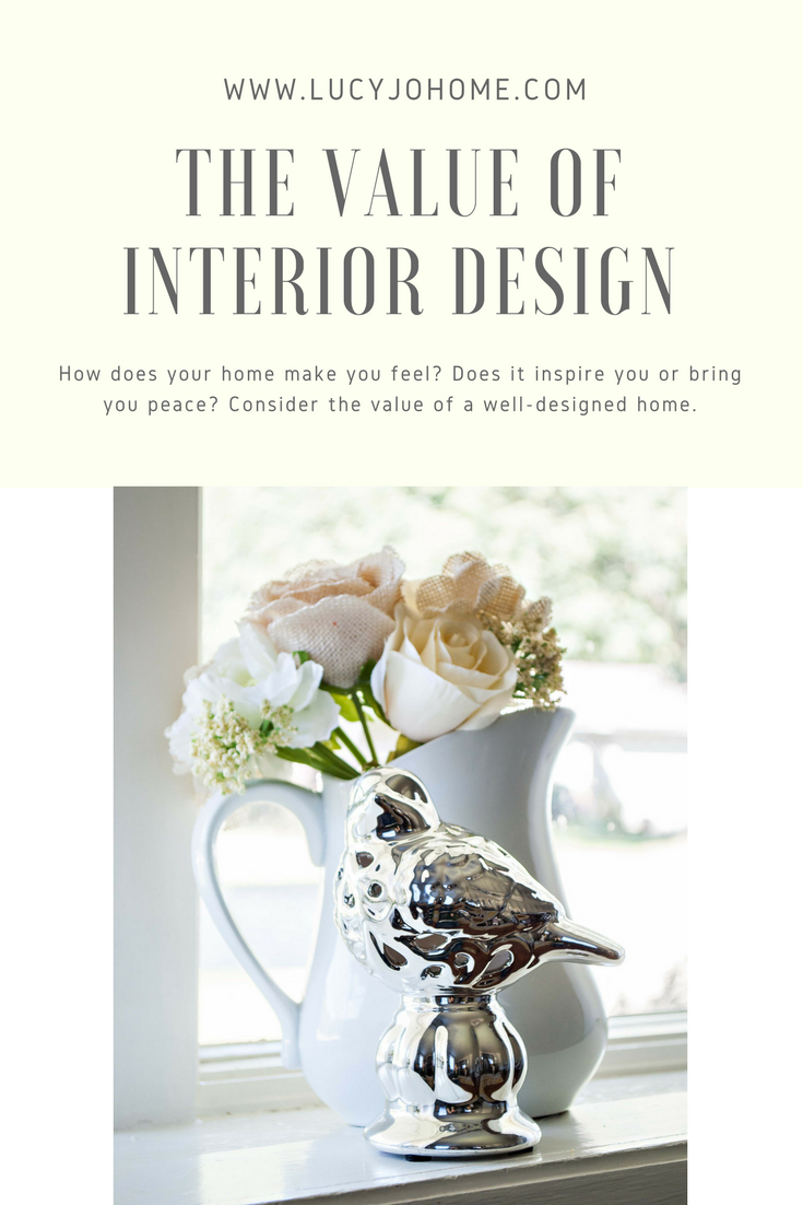 The Value Of Interior Design Lucy Jo Home